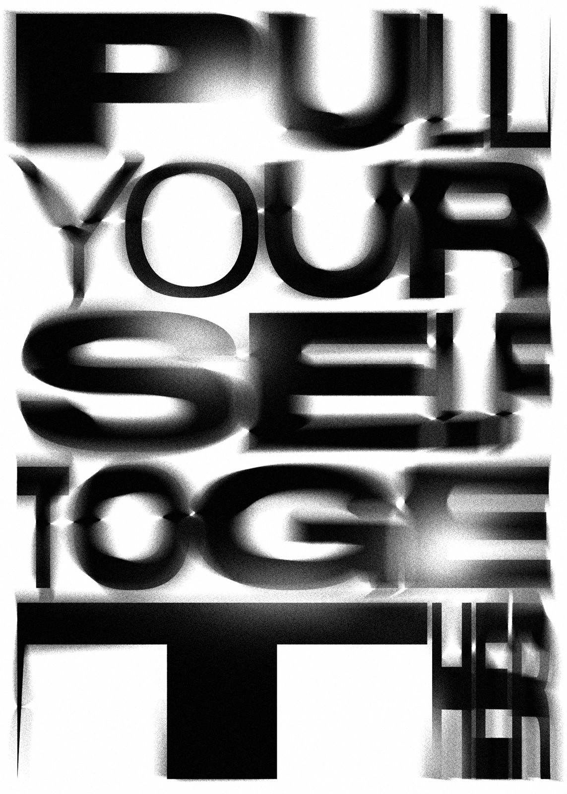 “Pull Yourself Together”, 2018, by fatih hardal - typo/graphic posters